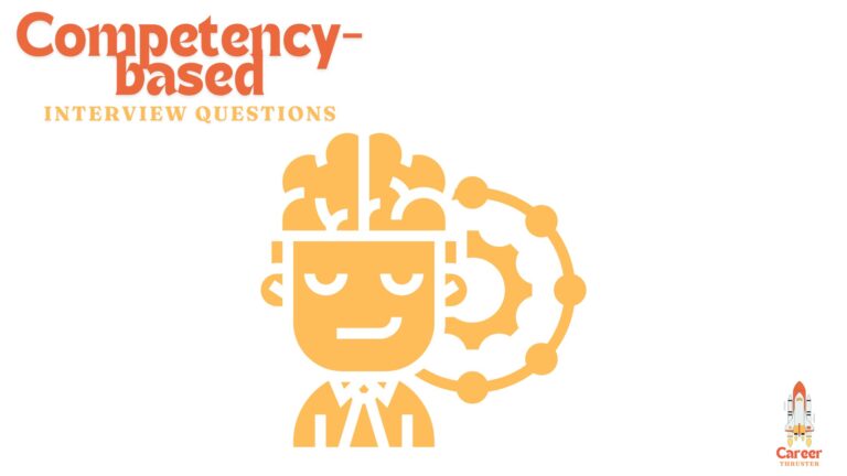 65+ Competency-Based Interview Questions (Sample Answers)