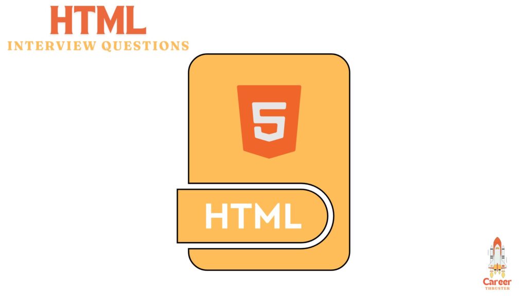 61+ HTML Interview Questions (With Sample Answers)