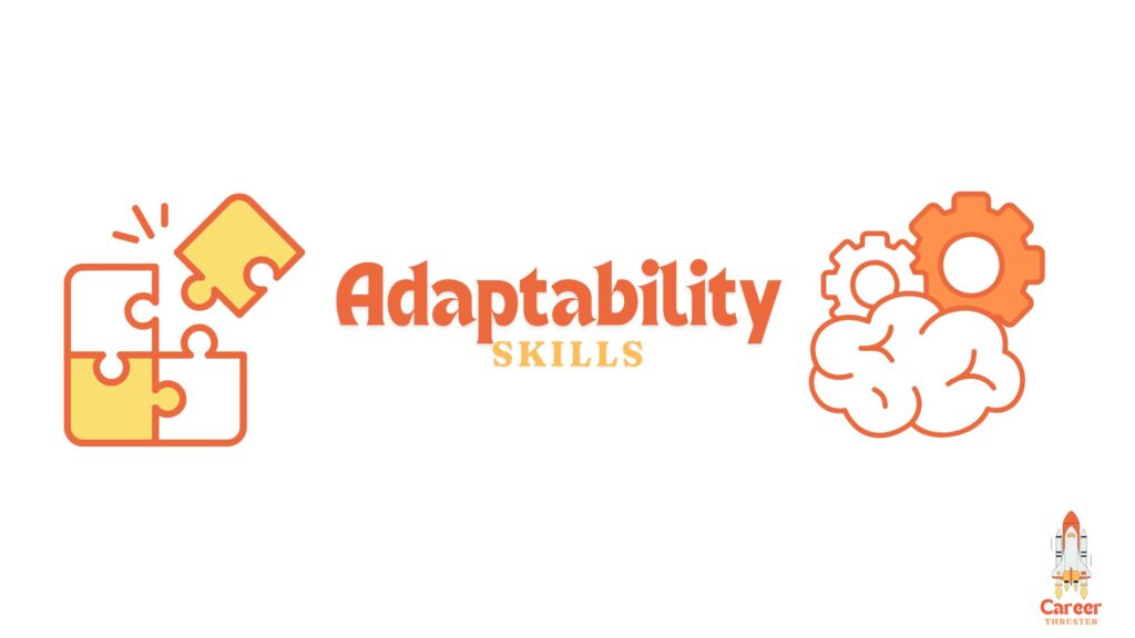7 Essential Adaptability Skills You Need For Your Workplace