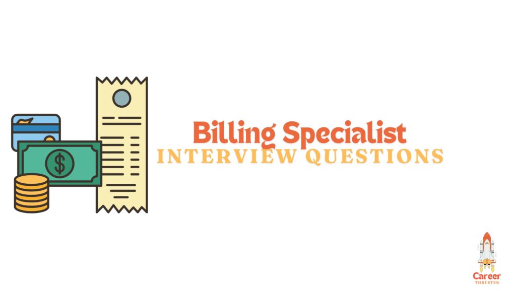 55+ Billing Specialist Interview Questions And Answers
