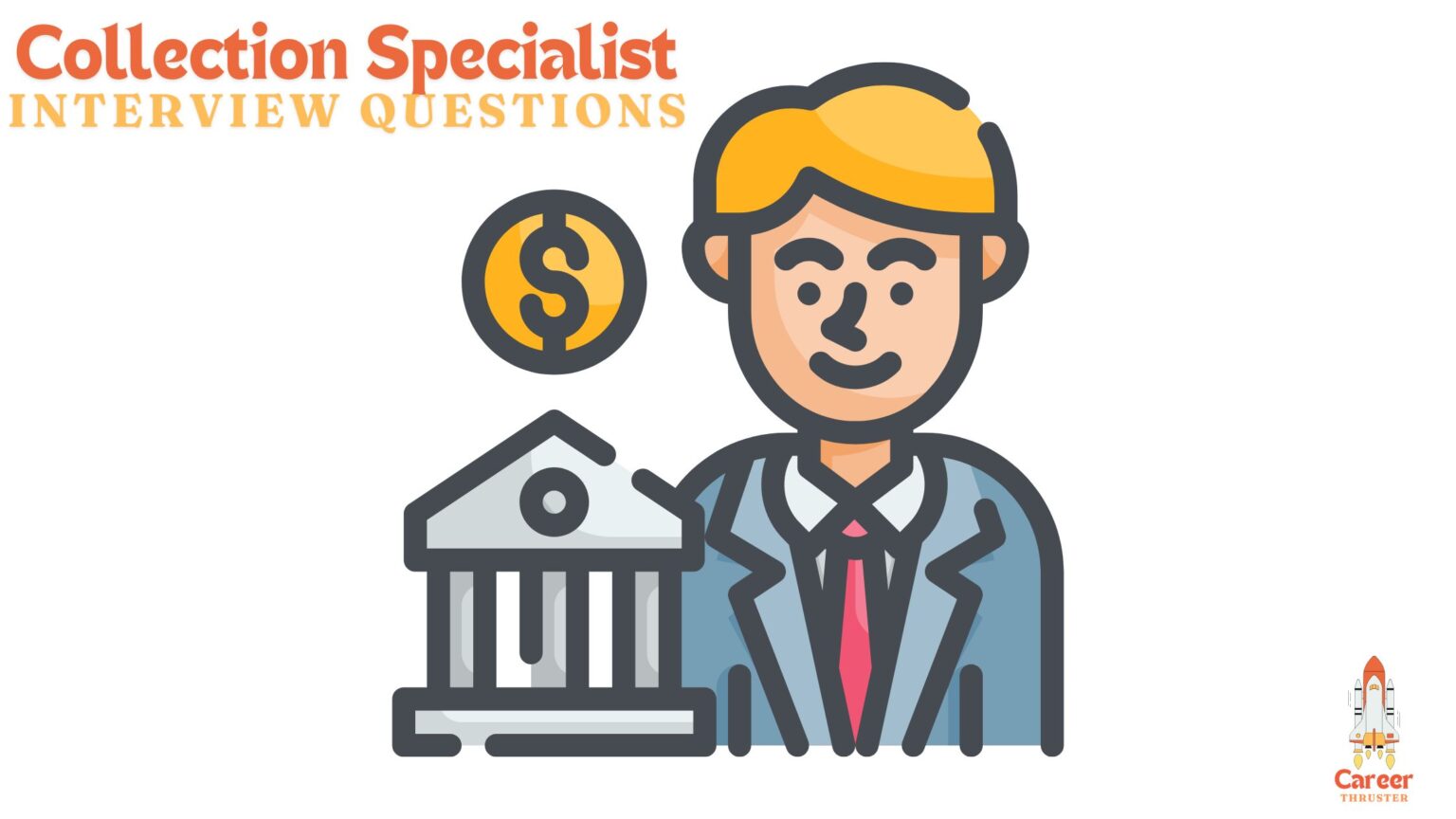 55+ Collection Specialist Interview Questions and Answers