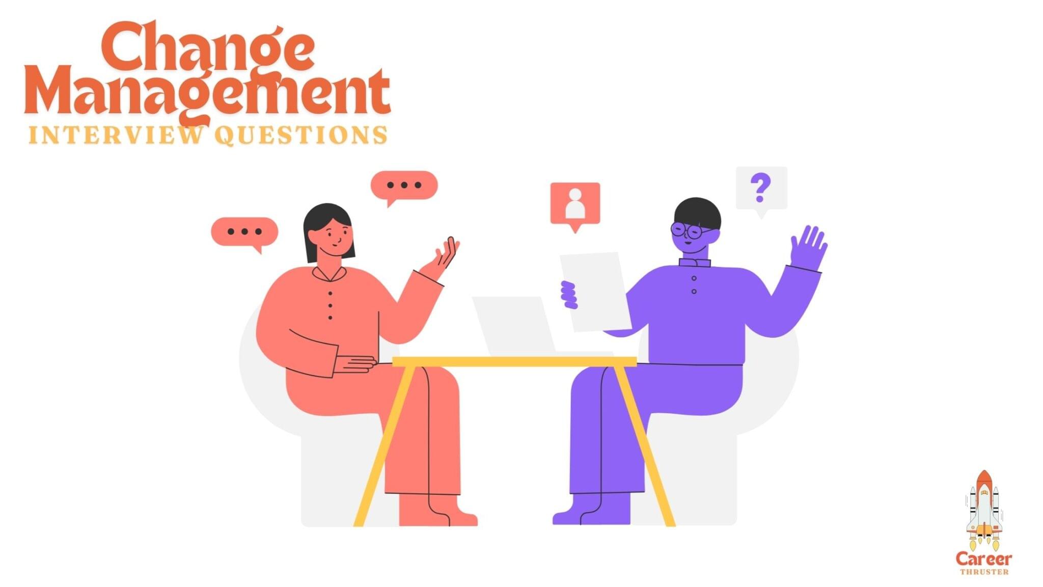 65+ Change Management Interview Questions (With Answers)