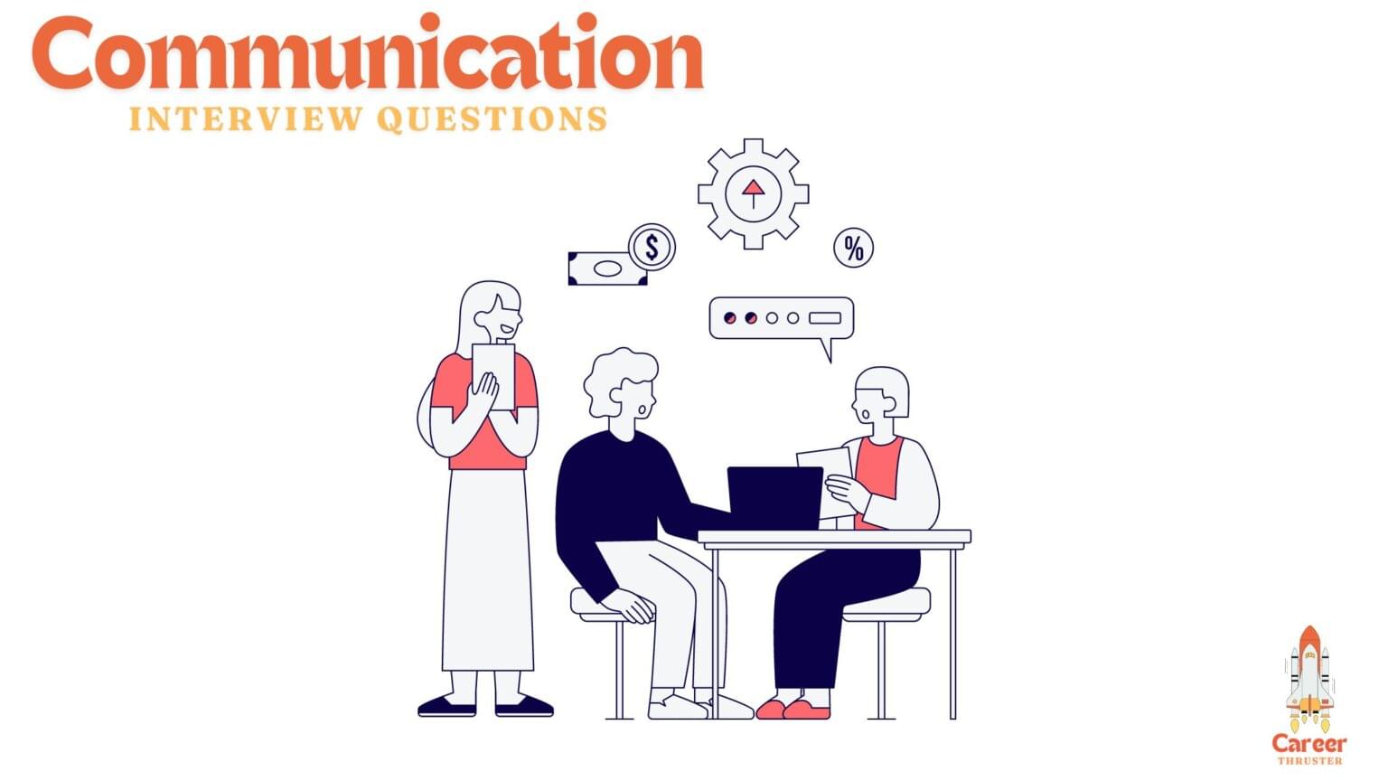 71+ Communication Interview Questions (With Sample Answers ...